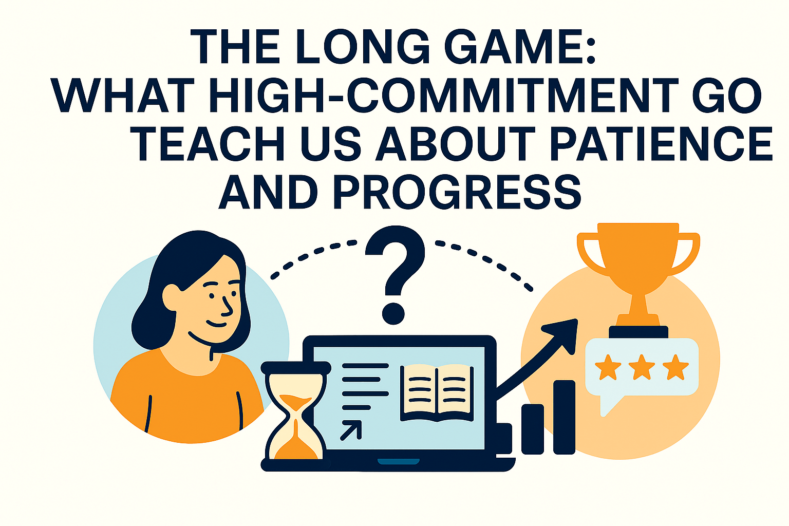 The Long Game: What High-Commitment Goals Teach Us About Patience and ...