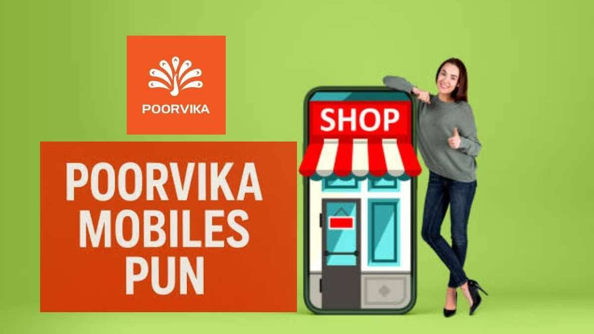 Poorvika Mobiles Pun: Complete Guide to Buying Phones, Deals & Tips ...